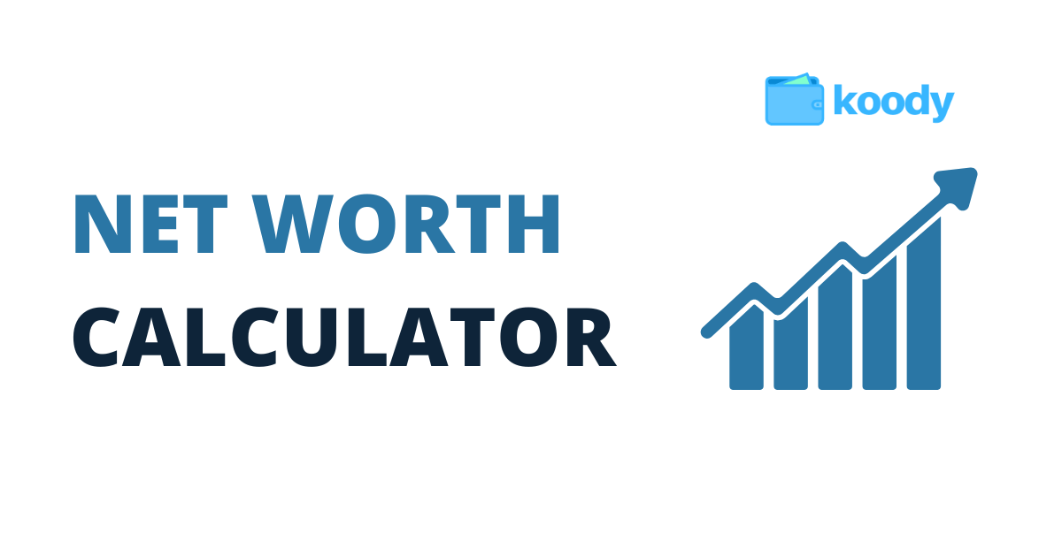 Net Worth Calculator | Koody